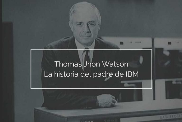 Thomas Jhon Watson | La historia del padre de IBM